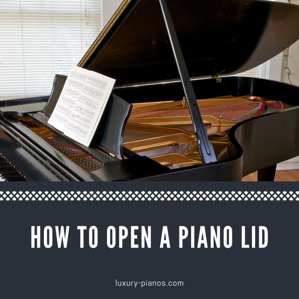 How to Open a Piano Lid Safely | Luxury Pianos Inc.